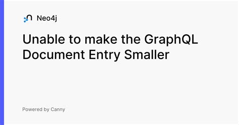 unable to make the graphql document entry smaller voters neo4j