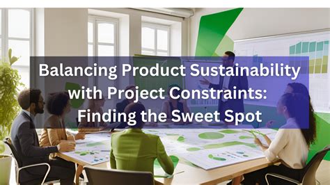 Balancing Product Sustainability With Project Constraints Finding The