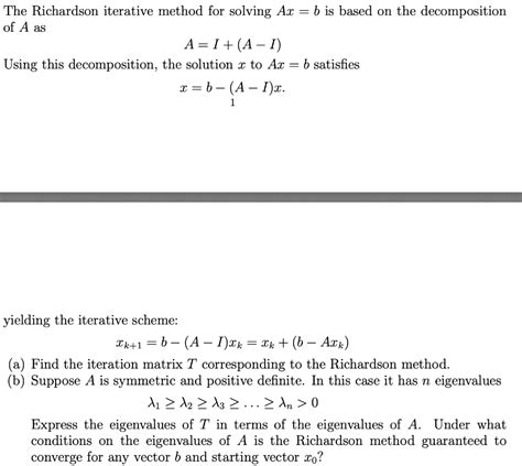 Solved The Richardson Iterative Method For Solving Ax B Is