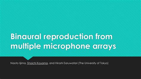 Binaural Reproduction From Multiple Microphone Arrays Speaker Deck