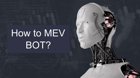 How To Get A Mev Bot And Maximize Your Profits
