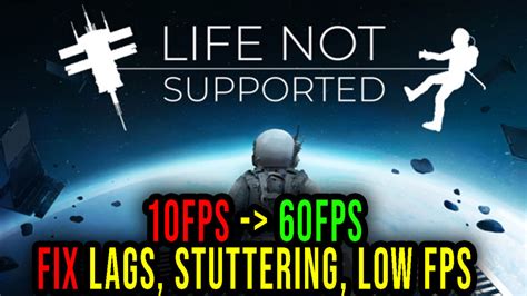 Life Not Supported Lags Stuttering Issues And Low Fps Fix It Games Manuals