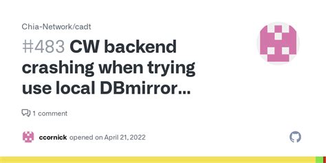 Cw Backend Crashing When Trying Use Local Dbmirror Mysql · Issue 483 · Chia Networkcadt · Github