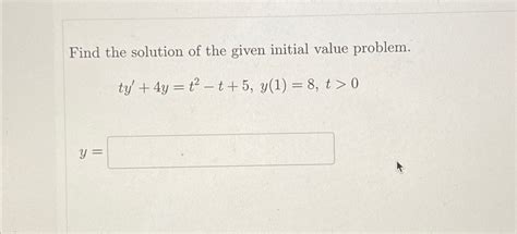 solved find the solution of the given initial value