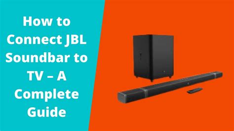 How To Connect JBL Soundbar To TV A Complete Guide