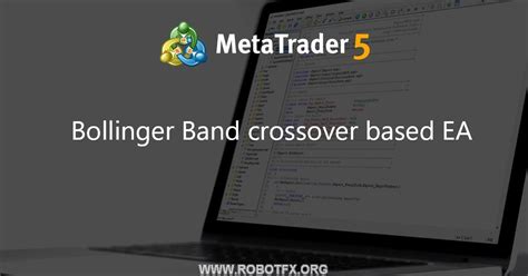 Bollinger Band Crossover Based Ea Script Metatrader 4 Download Metatrader Trading Robots