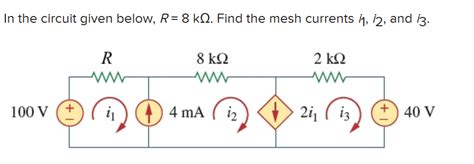 Solved In ﻿the circuit given below, R=8kΩ. ﻿Find the mesh | Chegg.com