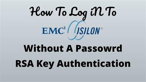 Enable Passwordless Login To Isilon Using Rsa Key Authentication Youtube