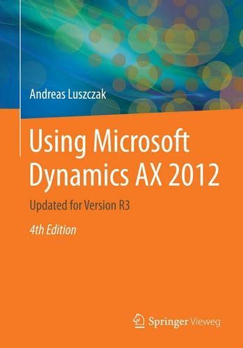 Using Microsoft Dynamics Ax 2012 Updated For Version R3 4th Edition