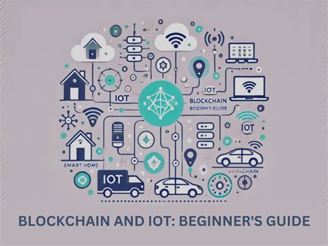 Blockchain And Iot Beginners Guide What Need To Know