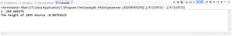 Java基础编程题：一球从100米高度自由落下，每次落地后反跳回原高度的一半；再落下，求它在 第10次落地时，共经过多 少米？第10次反弹多高