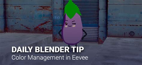 Daily Blender Tip Eevee Viewport Color Management BlenderNation
