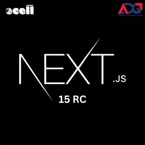 E Cell Adgitm On Linkedin Ecell Adgips Nextjs15 Techupdates Webdevelopment Innovation