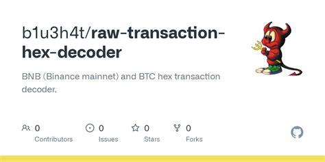 Github B1u3h4traw Transaction Hex Decoder Bnb Binance Mainnet And Btc Hex Transaction Decoder