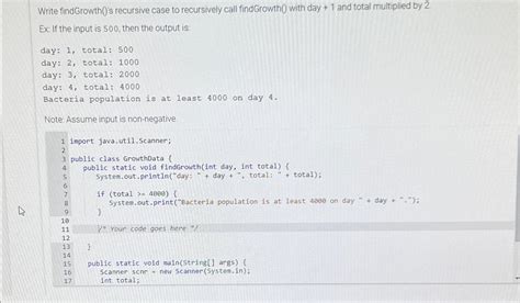 Solved Write Findgrowths Recursive Case To Recursively