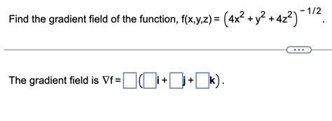 Solved Find The Gradient Field Of The Function