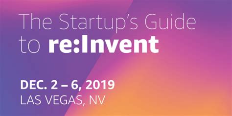 The Startups Guide To Reinvent 2019 Aws Startups Blog