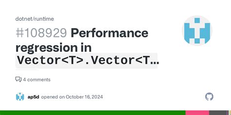 Performance Regression In `vector Vector T` On X86x64 · Issue 108929 · Dotnetruntime · Github