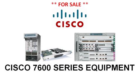 Cisco 7600 Series Equipment For Sale TELECOMCAULIFFE