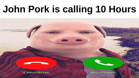 John Pork Is Calling Hours Youtube
