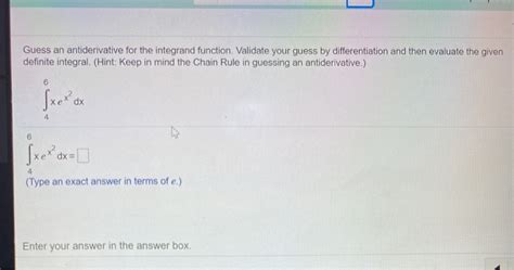 solved guess an antiderivative for the integrand function