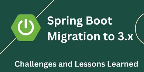 Spring Boot 3 Migration Guide Challenges And Lessons Learned Level Up Coding