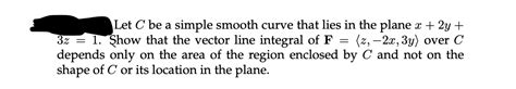 Solved Let C Be A Simple Smooth Curve That Lies In The Plane Chegg Com