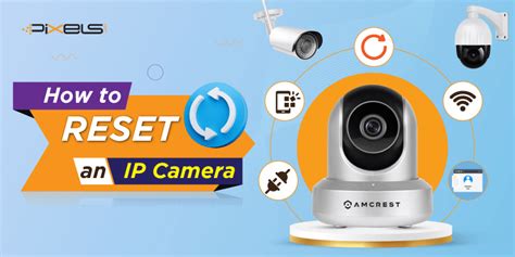 How To Reset An IP Camera Without Reset Button