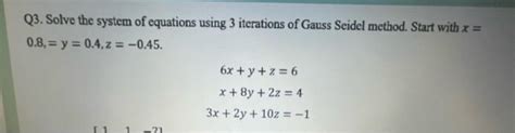 solved q3 solve the system of equations using 3 iterations