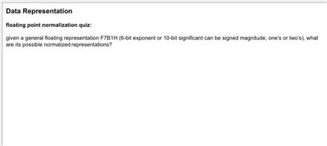 Solved Data Representation Floating Point Normalization Chegg