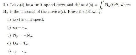 solved be a unit speed curve and define b s [ t dt