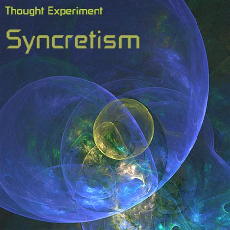 Syncretism Thought Experiment