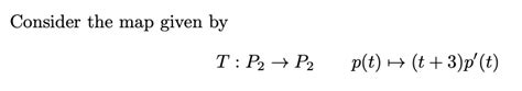 Solved Show That The Map T Is A Linear Transformation Chegg