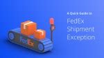 What Does FedEx Shipment Exception Mean Answered