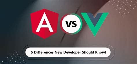 Angular Vs Vue Differences New Developers Should Know