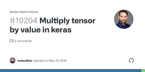 Multiply Tensor By Value In Keras Issue Keras Team Keras GitHub