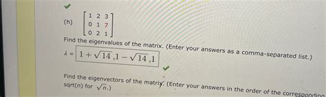 (h) [123017021]Find the eigenvalues of the matrix. | Chegg.com