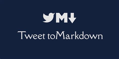 GitHub Kbravh Tweet To Markdown A Command Line Tool To Convert Tweets To Markdown