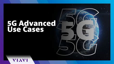 5g advanced use cases 5g development viavi video english us