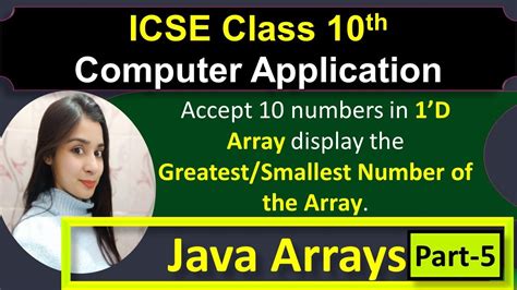 5 Icse 10th Java Arrays 1d Array Display The Greatestsmallest Number Of The Array Youtube