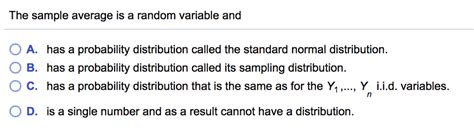 Solved The Sample Average Is A Random Variable And Has A Chegg