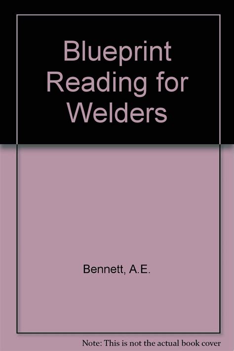 Blueprint Reading For Welders Th Edition Bennett A E Siy Louis J Amazon