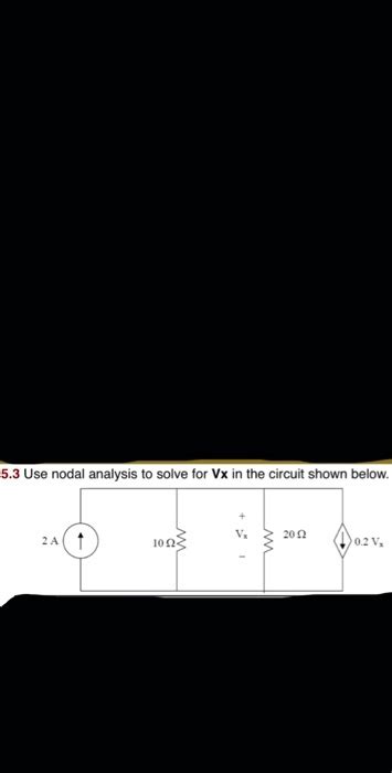 solved use nodal analysis to solve for vx in the circuit shown below