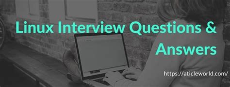 Linux Interview Questions Aticleworld