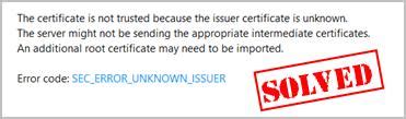 Solved Firefox SEC ERROR UNKNOWN ISSUER Easily Driver Easy