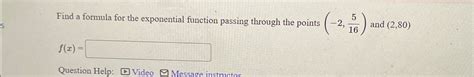 solved find a formula for the exponential function passing