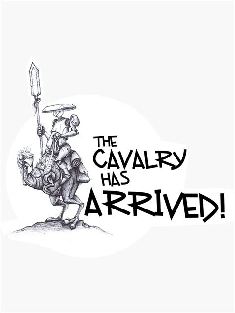 The Cavalry Has Arrived Sticker For Sale By Fatink Redbubble