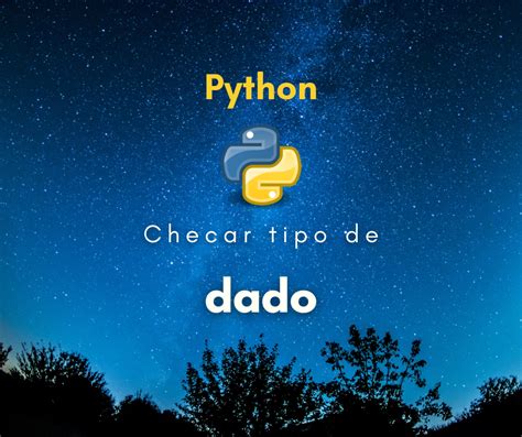 Como checar o tipo de uma variável em Python Hora de Codar