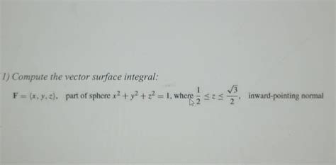 [solved] 1 compute the vector surface integral f x
