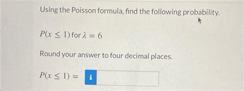 Solved Using The Poisson Formula Find The Following Chegg
